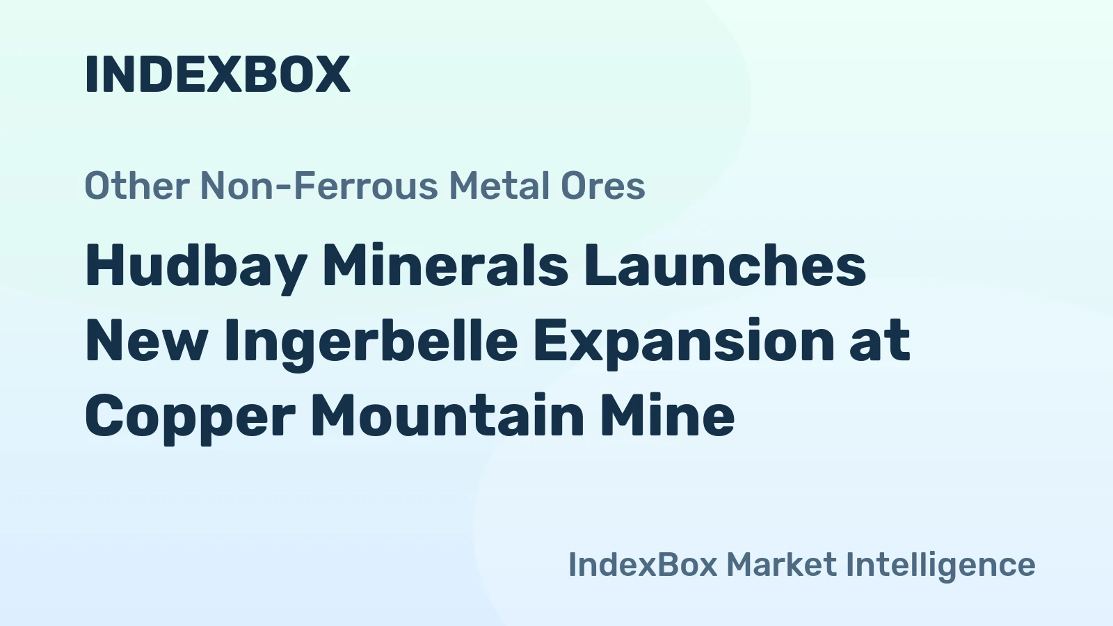 Hudbay Minerals Launches New Ingerbelle Expansion at Copper Mountain Mine