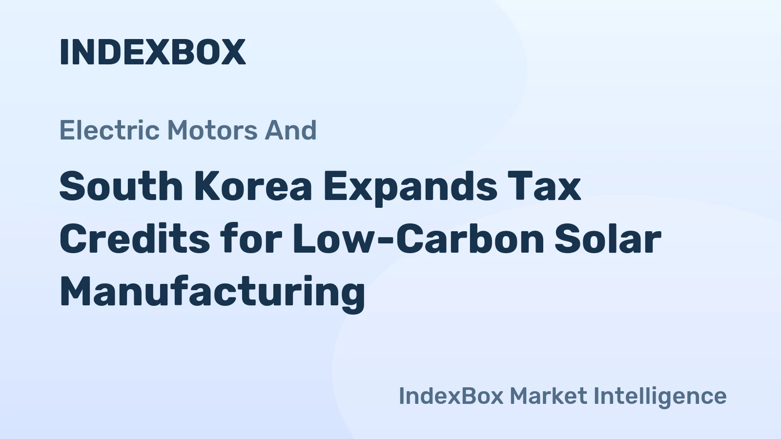 South Korea Expands Tax Credits for Low-Carbon Solar Manufacturing