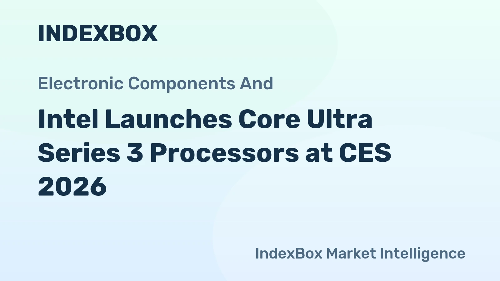Intel Launches Core Ultra Series 3 Processors at CES 2026