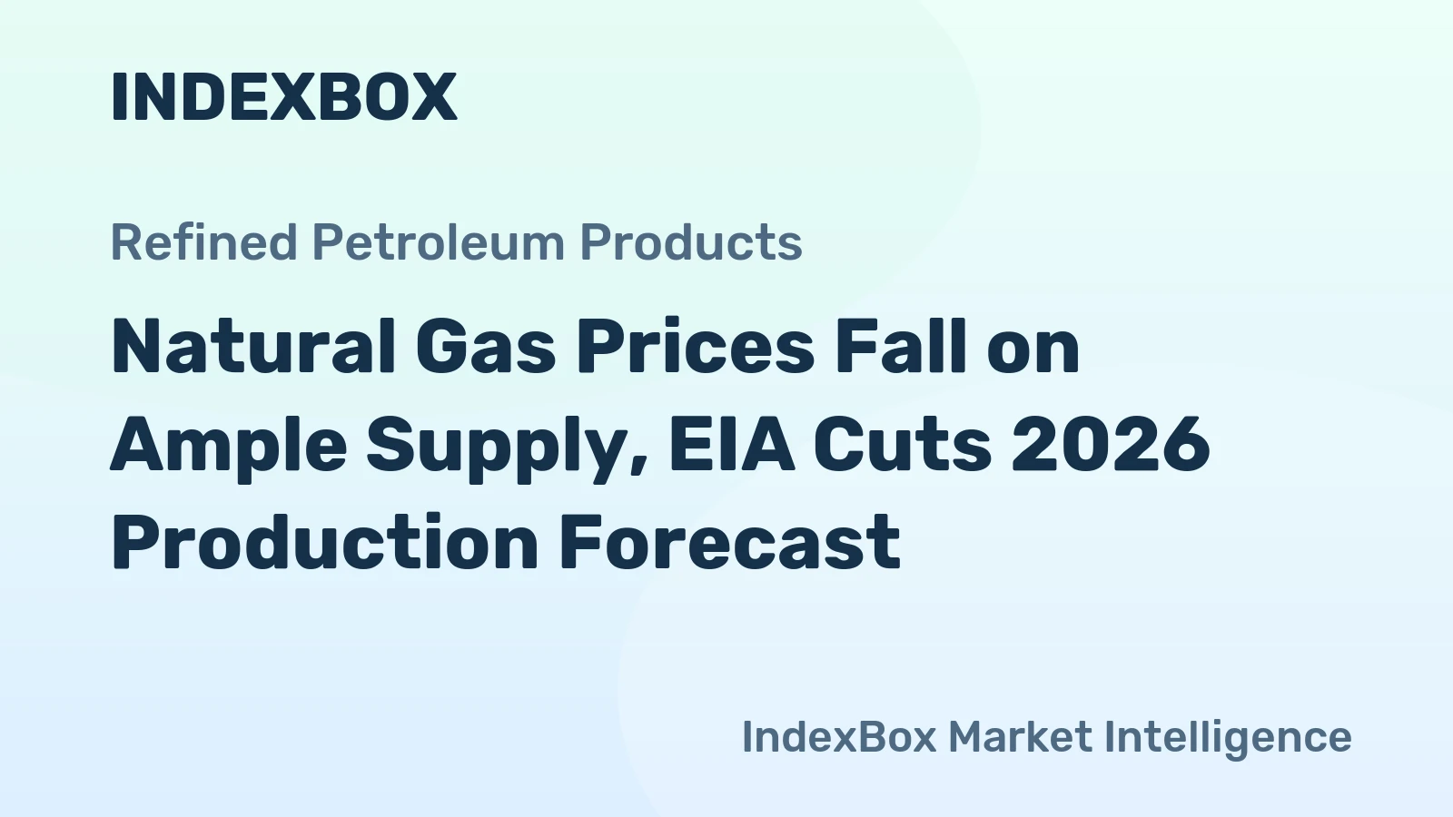 Natural Gas Prices Fall on Ample Supply, EIA Cuts 2026 Production Forecast