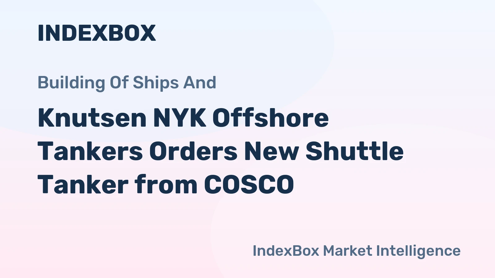 Knutsen NYK Offshore Tankers Orders New Shuttle Tanker from COSCO