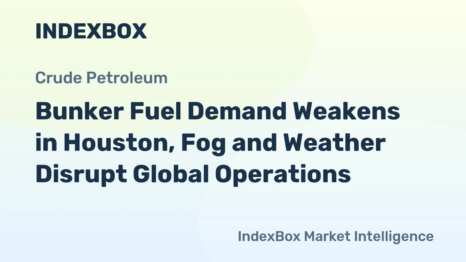 Bunker Fuel Demand Weakens in Houston, Fog and Weather Disrupt Global Operations
