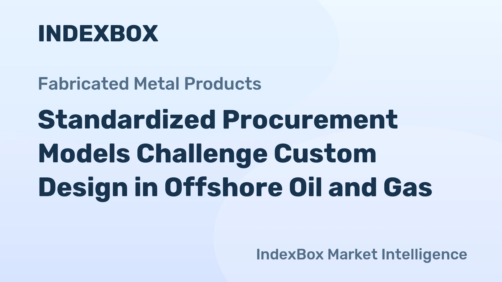 Standardized Procurement Models Challenge Custom Design in Offshore Oil and Gas
