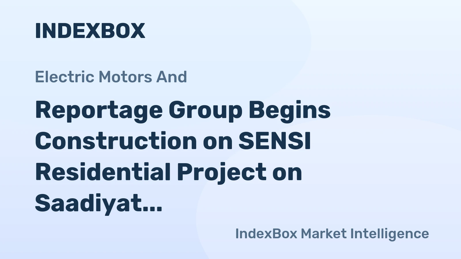 Reportage Group Begins Construction on SENSI Residential Project on Saadiyat Island