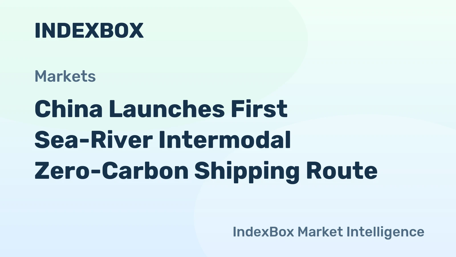 China Launches First Sea-River Intermodal Zero-Carbon Shipping Route