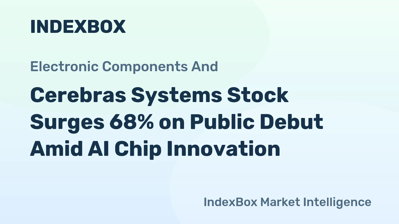Cerebras Systems Stock Surges 68% on Public Debut Amid AI Chip Innovation