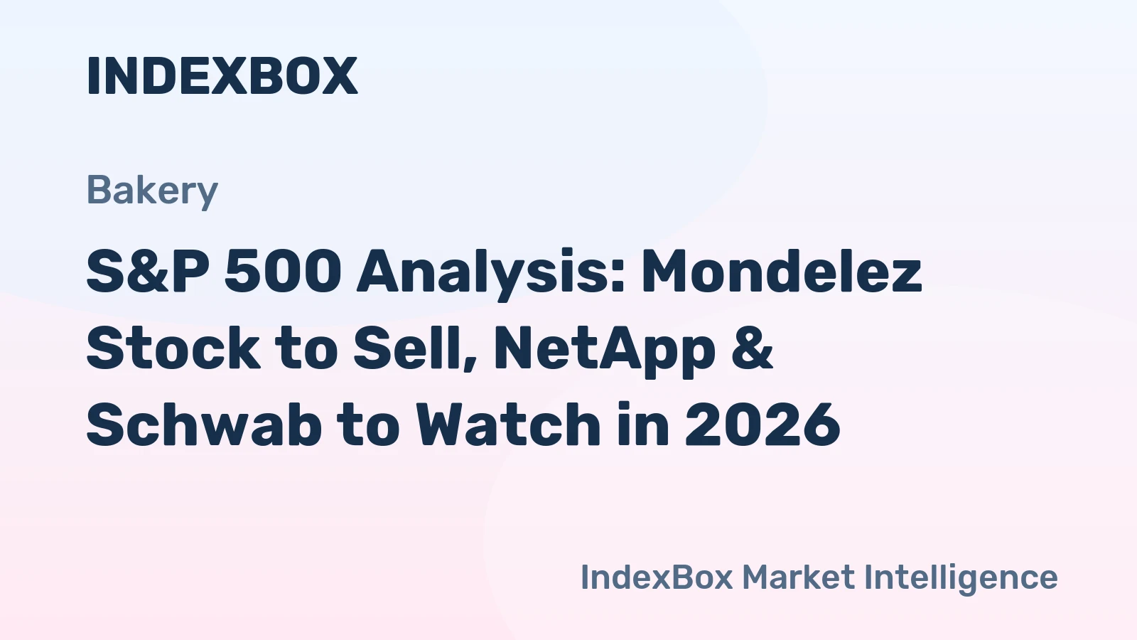 S&P 500 Analysis: Mondelez Stock to Sell, NetApp & Schwab to Watch in 2026