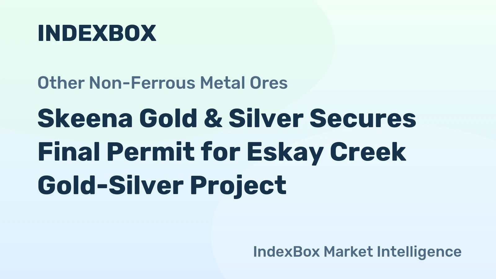 Skeena Gold & Silver Secures Final Permit for Eskay Creek Gold-Silver Project