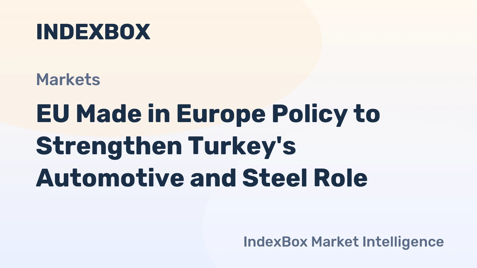 EU Made in Europe Policy to Strengthen Turkey's Automotive and Steel Role