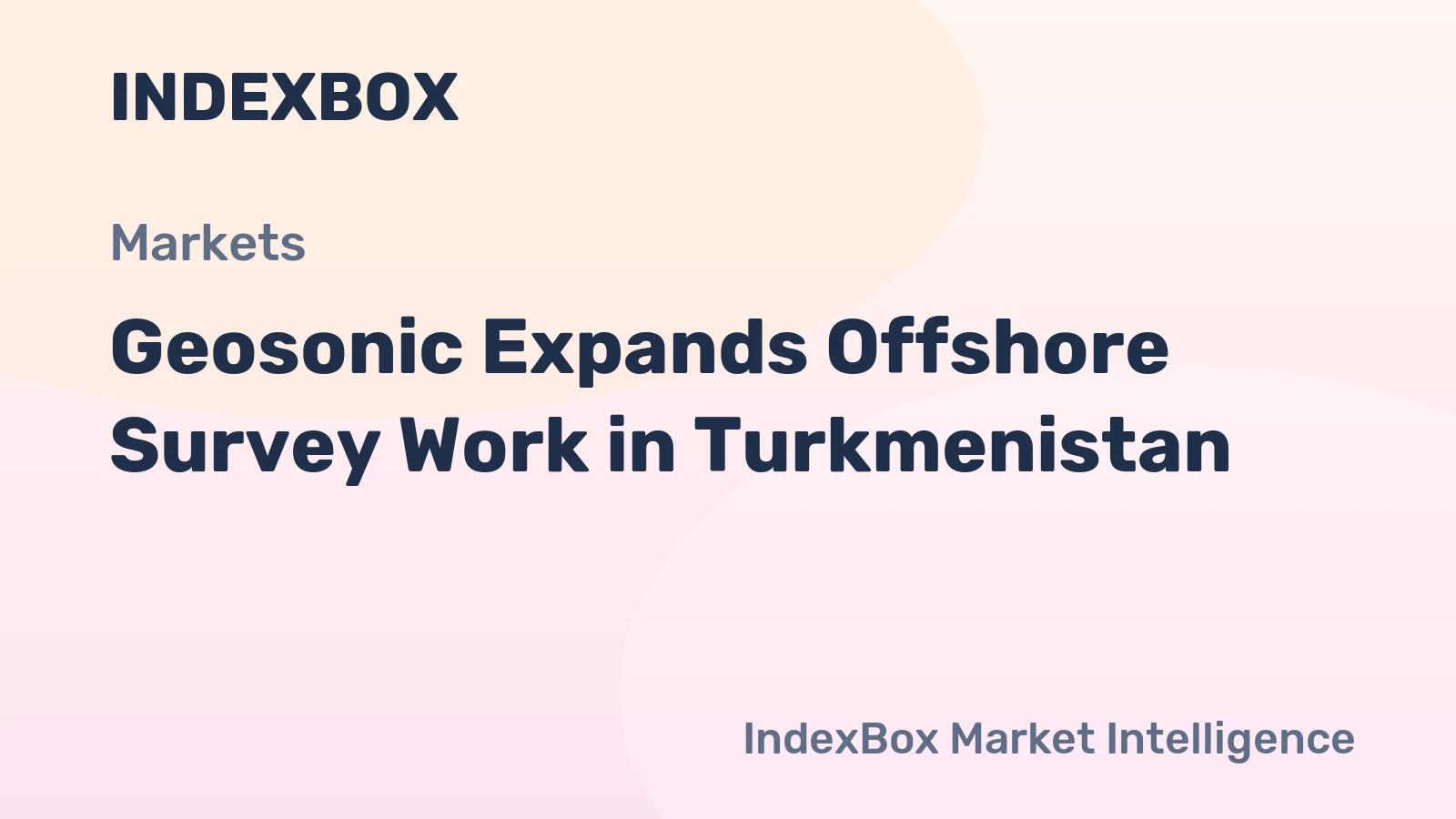Geosonic Expands Offshore Survey Work in Turkmenistan