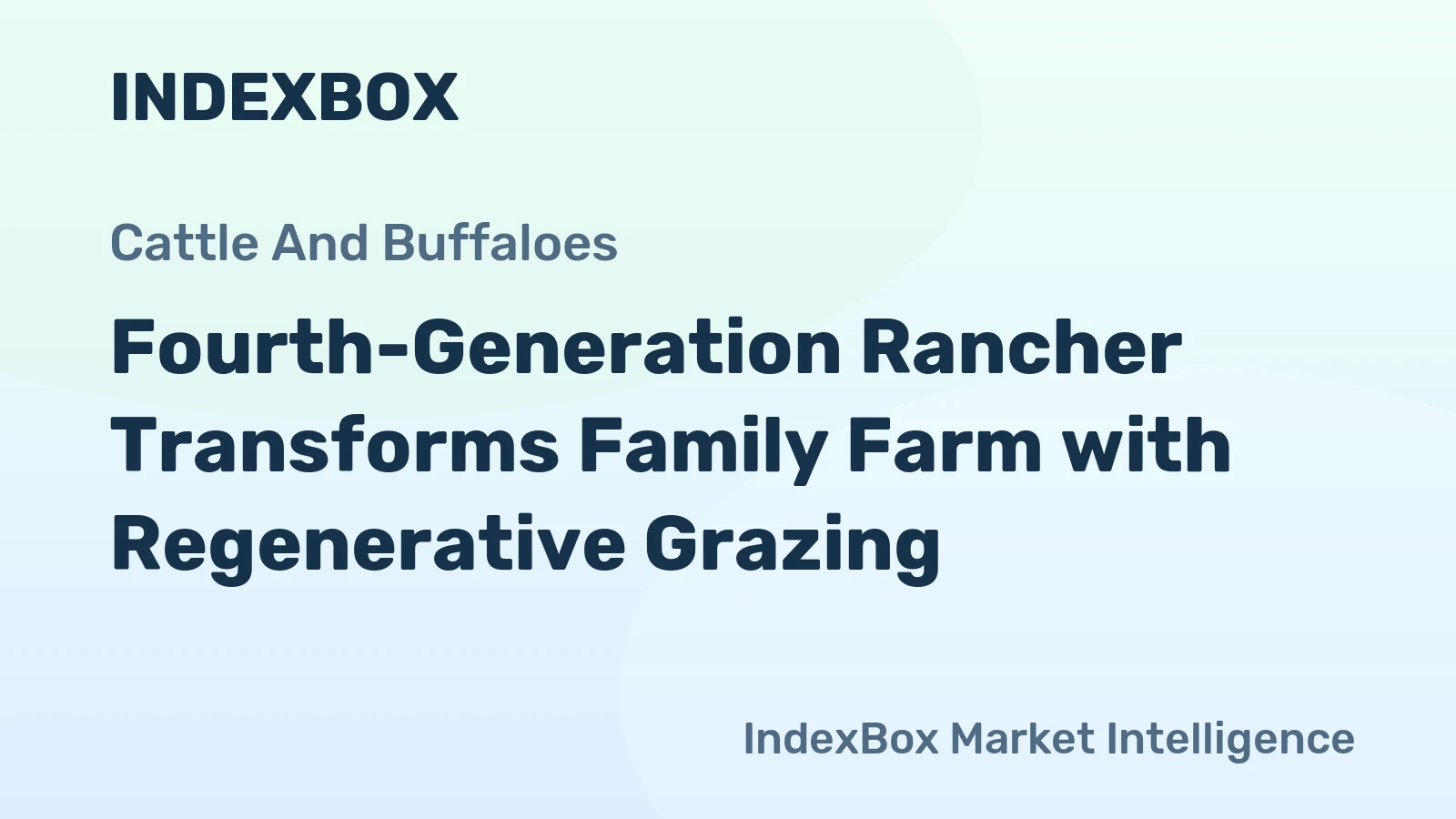 Fourth-Generation Rancher Transforms Family Farm with Regenerative Grazing