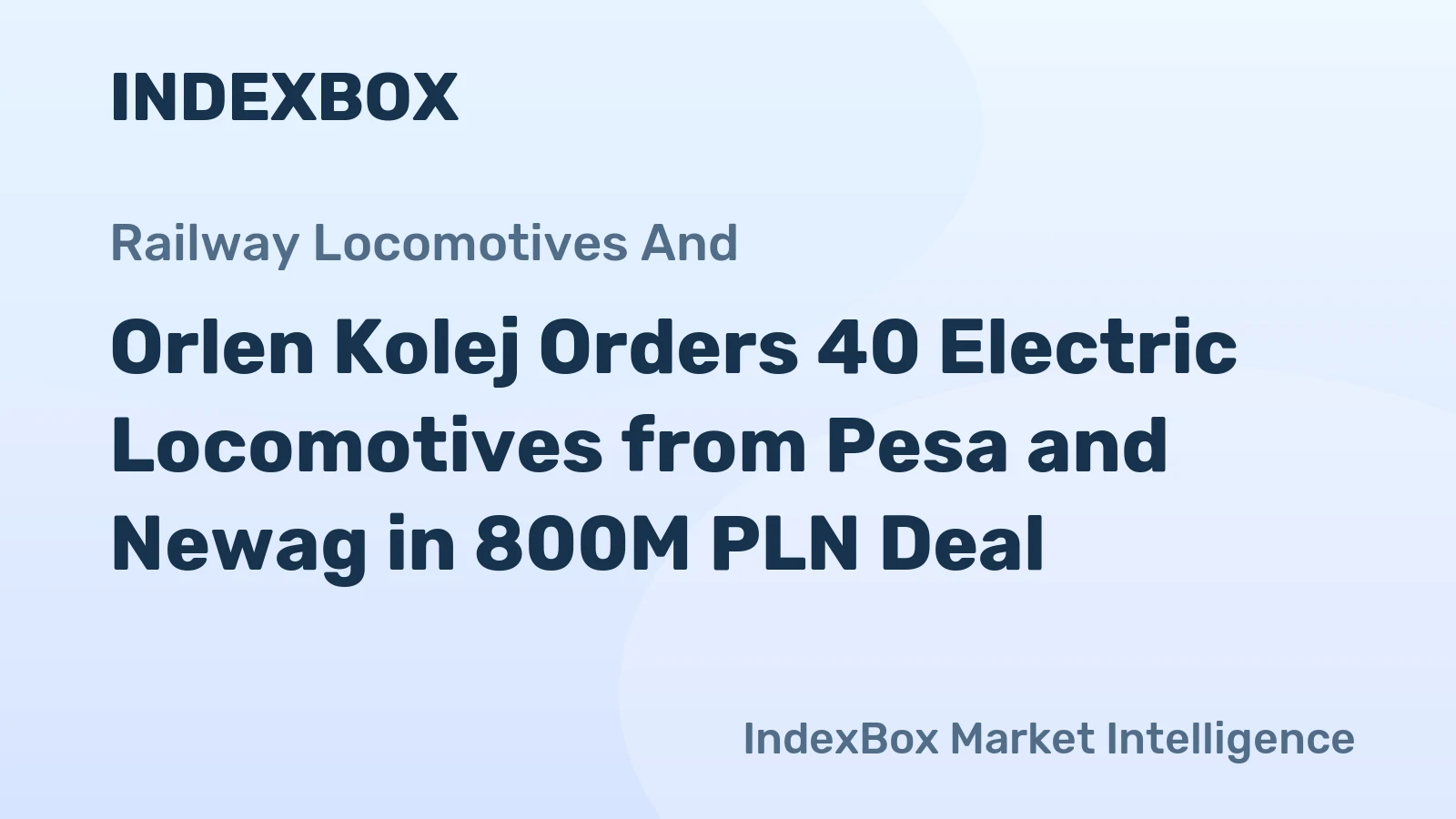 Orlen Kolej Orders 40 Electric Locomotives from Pesa and Newag in 800M PLN Deal