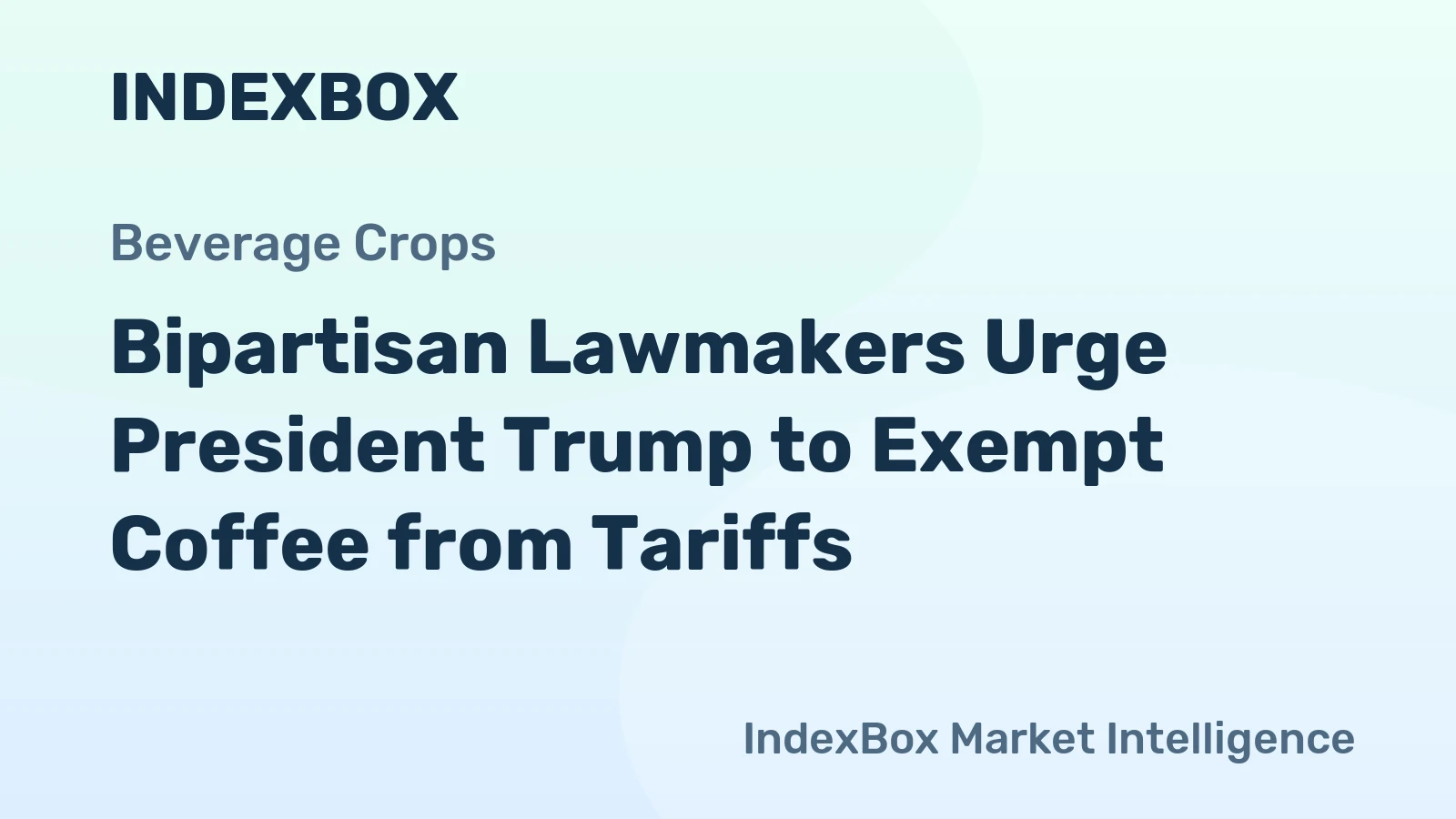 Bipartisan Lawmakers Urge President Trump to Exempt Coffee from Tariffs