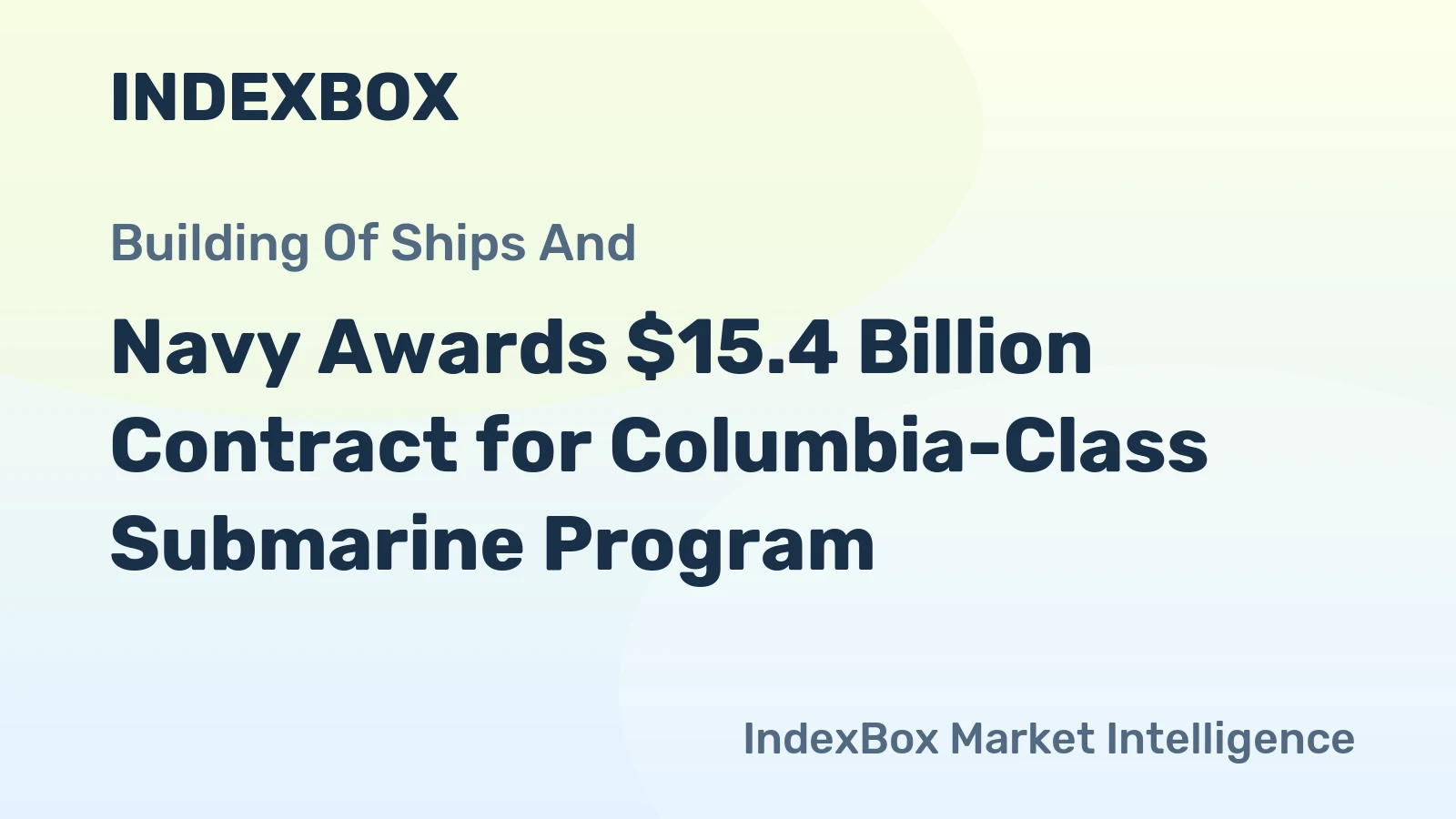 Navy Awards $15.4 Billion Contract for Columbia-Class Submarine Program