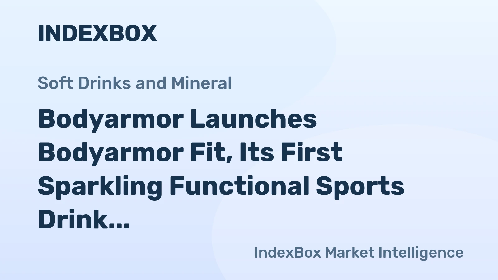 Bodyarmor Launches Bodyarmor Fit, Its First Sparkling Functional Sports Drink