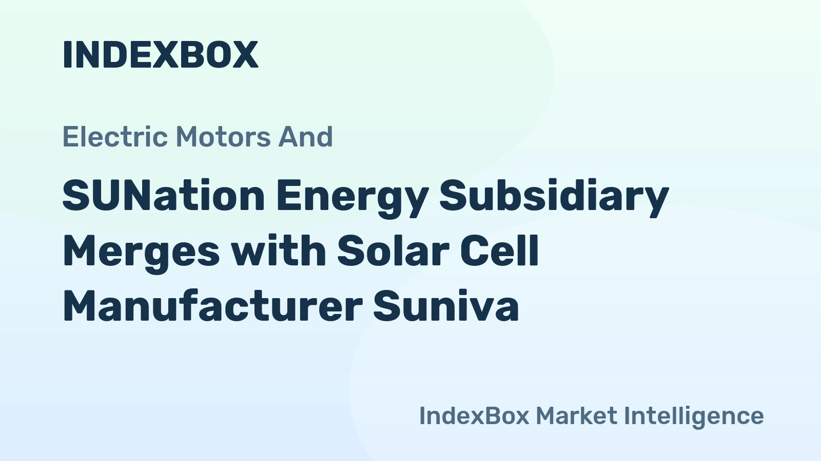 SUNation Energy Subsidiary Merges with Solar Cell Manufacturer Suniva