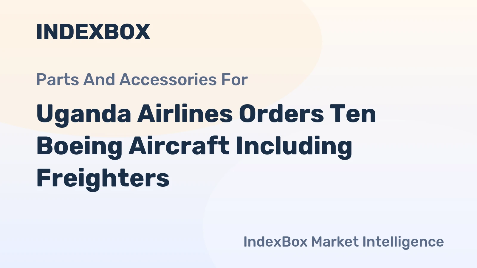 Uganda Airlines Orders Ten Boeing Aircraft Including Freighters