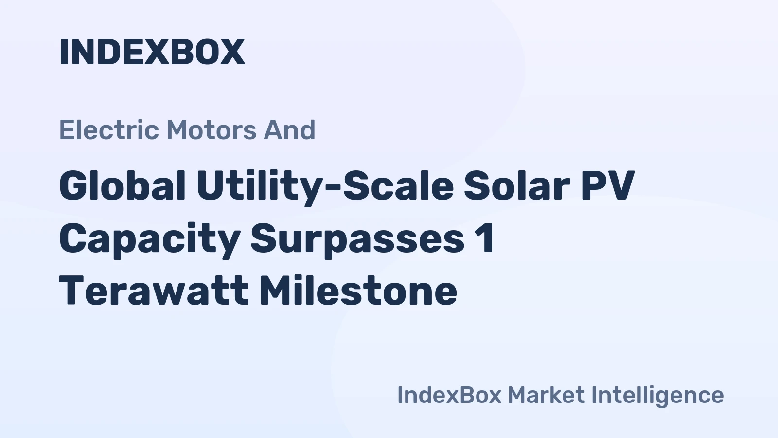 Global Utility-Scale Solar PV Capacity Surpasses 1 Terawatt Milestone