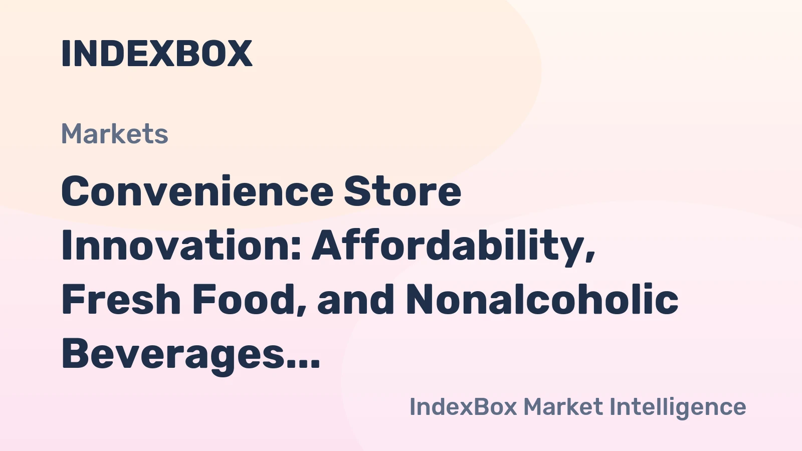 Convenience Store Innovation: Affordability, Fresh Food, and Nonalcoholic Beverages