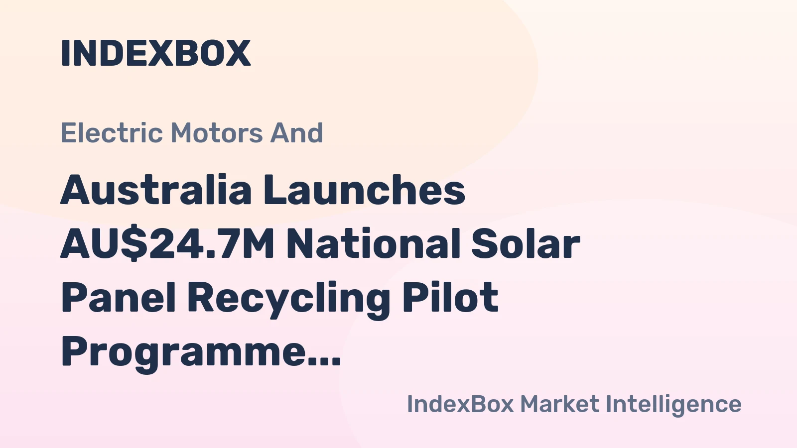 Australia Launches AU$24.7M National Solar Panel Recycling Pilot Programme