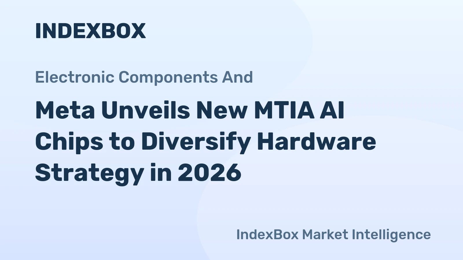 Meta Unveils New MTIA AI Chips to Diversify Hardware Strategy in 2026