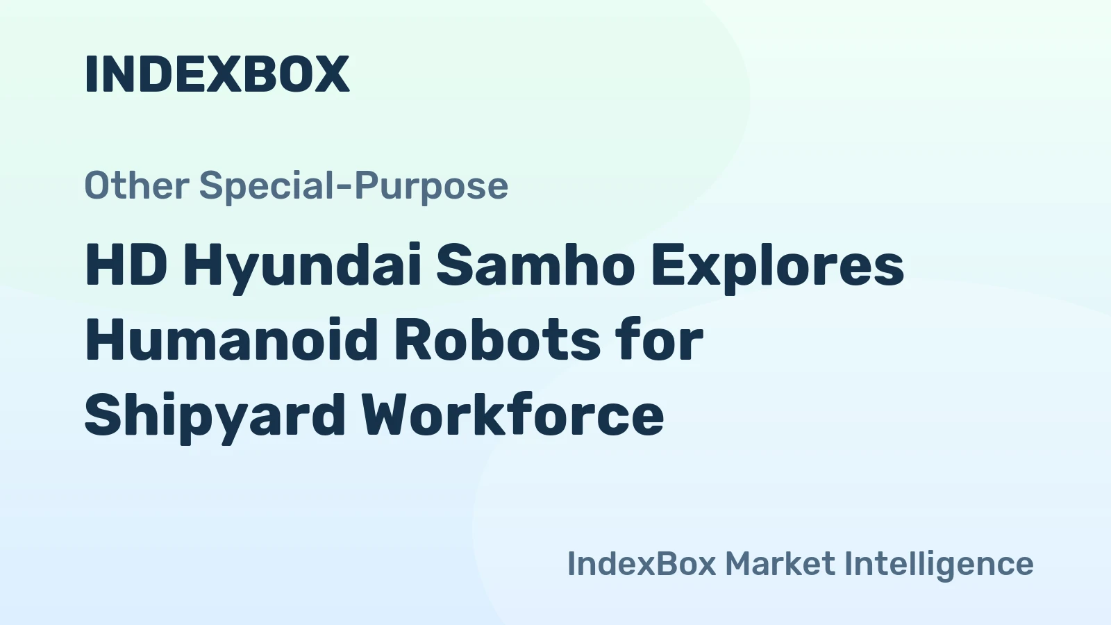 HD Hyundai Samho Explores Humanoid Robots for Shipyard Workforce