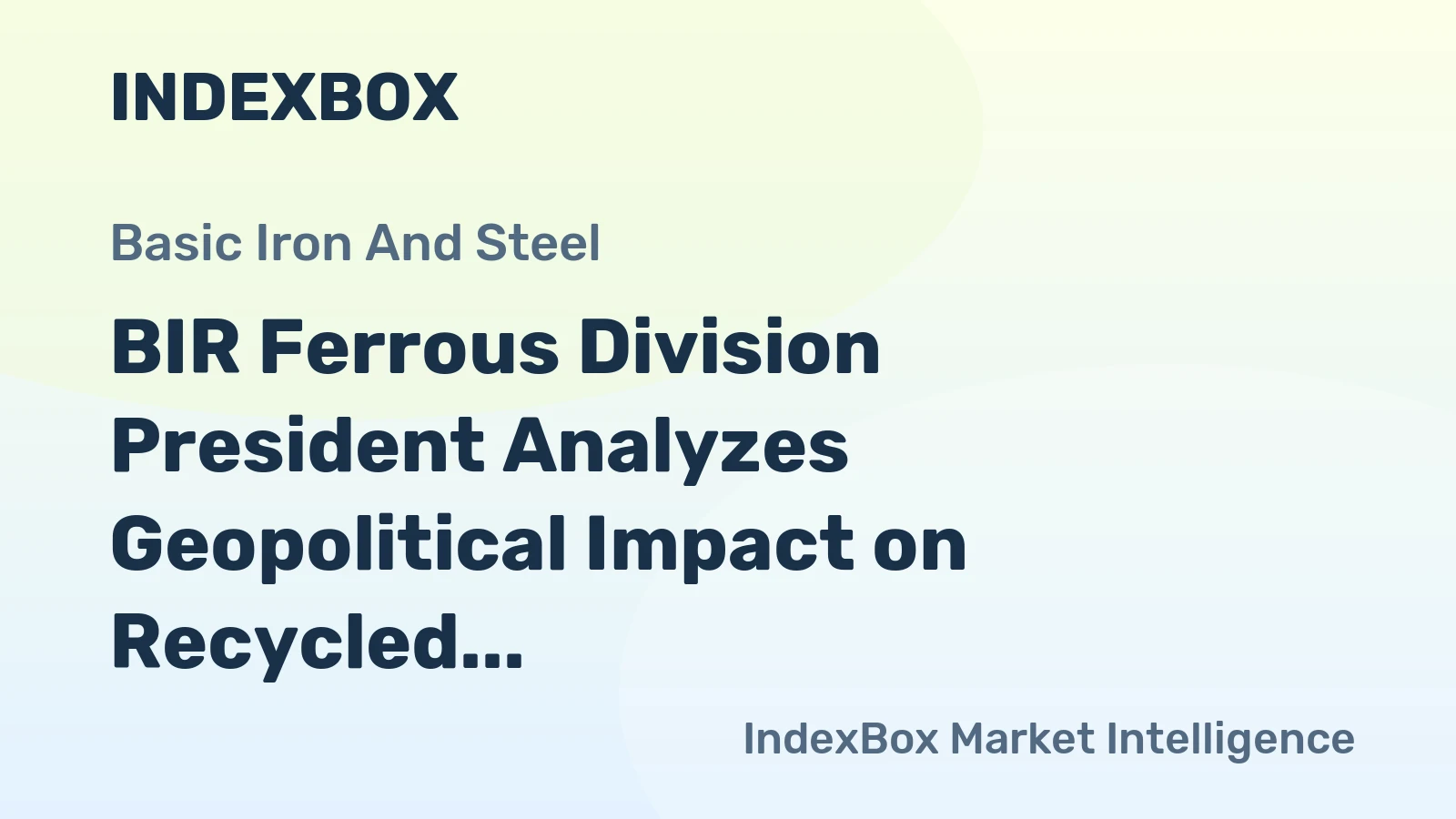 BIR Ferrous Division President Analyzes Geopolitical Impact on Recycled Steel Markets