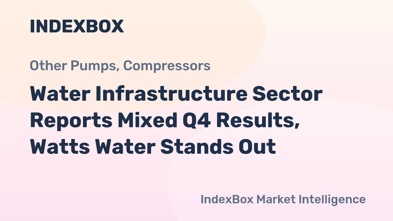 Water Infrastructure Sector Reports Mixed Q4 Results, Watts Water Stands Out