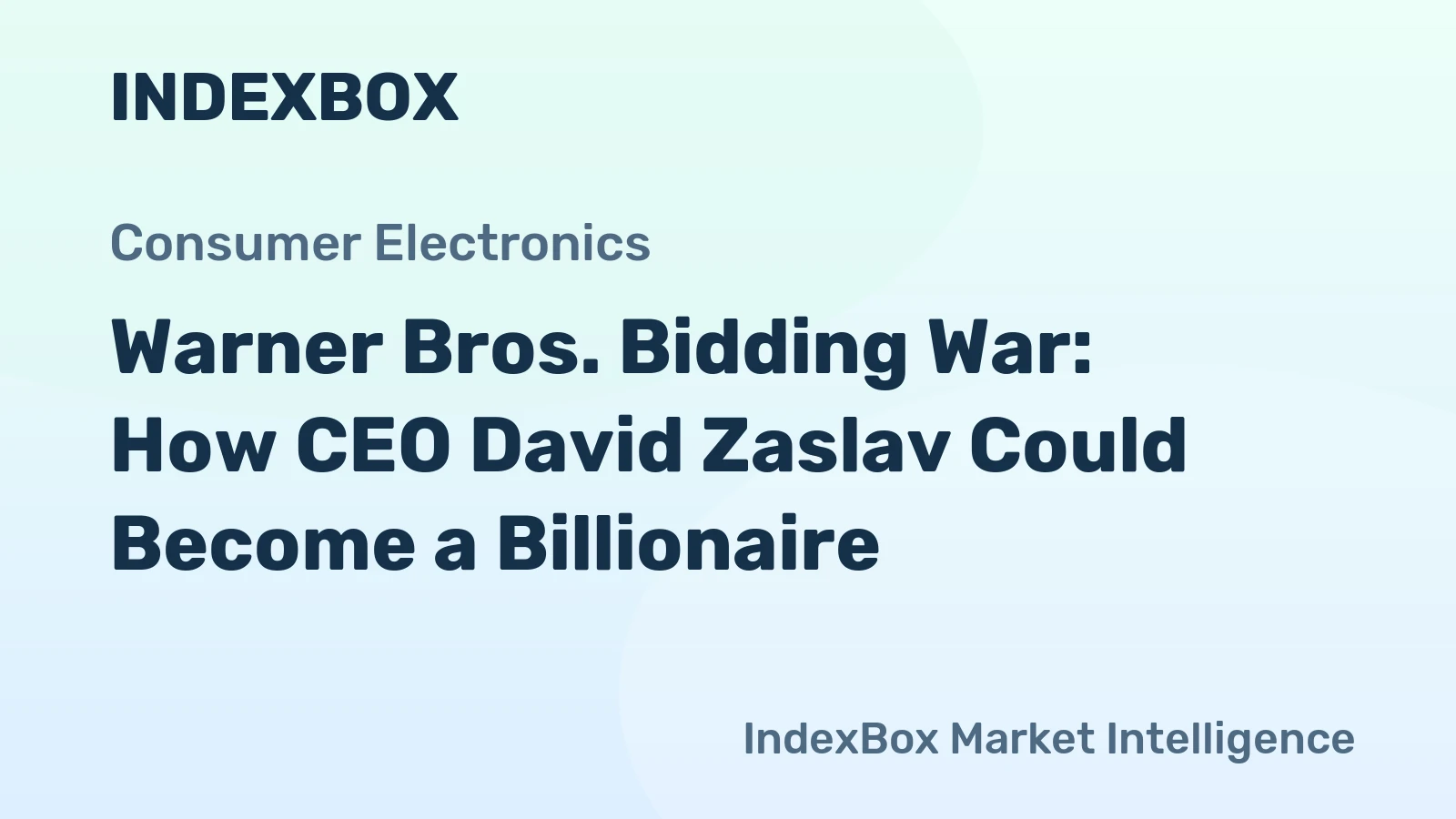 Warner Bros. Bidding War: How CEO David Zaslav Could Become a Billionaire
