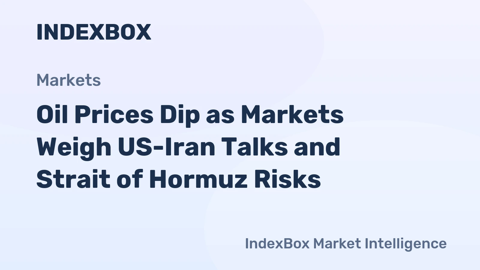 Oil Prices Dip as Markets Weigh US-Iran Talks and Strait of Hormuz Risks