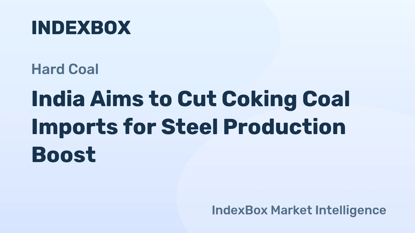 India Aims to Cut Coking Coal Imports for Steel Production Boost