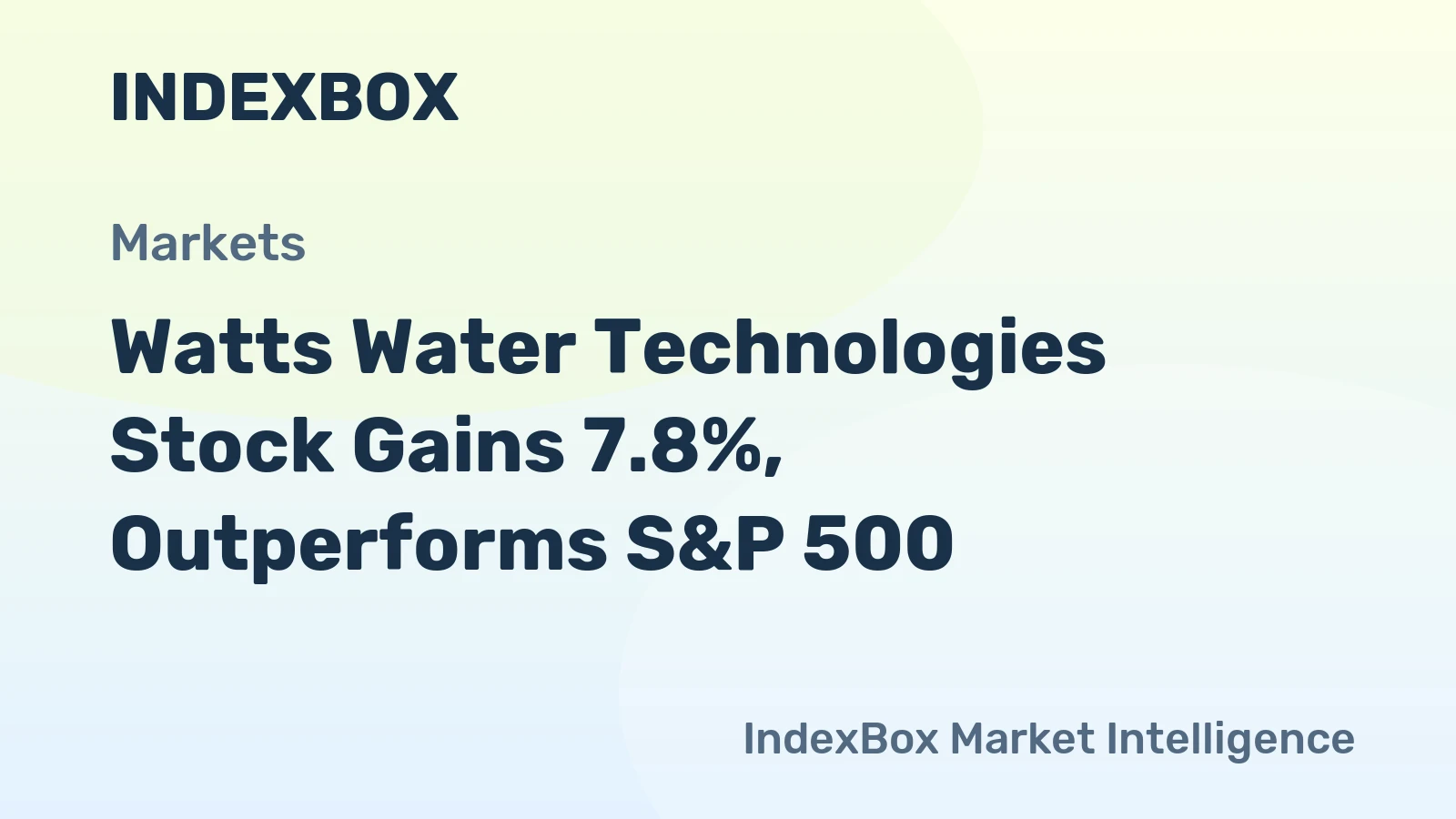 Watts Water Technologies Stock Gains 7.8%, Outperforms S&P 500