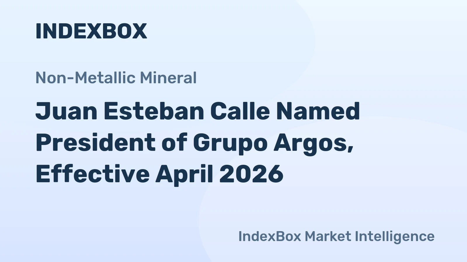 Juan Esteban Calle Named President of Grupo Argos, Effective April 2026