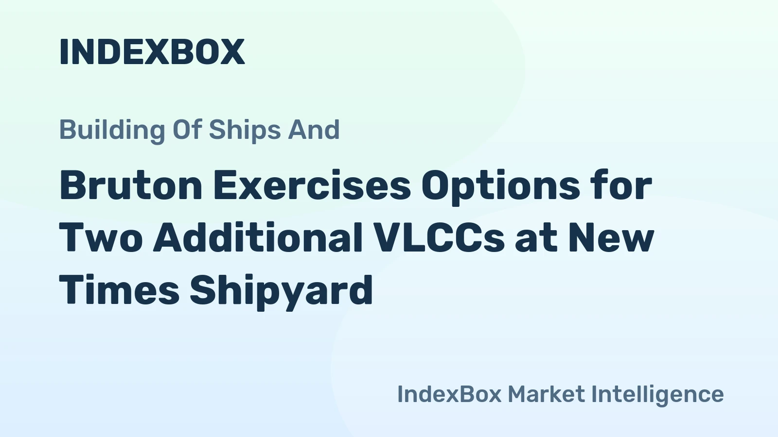 Bruton Exercises Options for Two Additional VLCCs at New Times Shipyard