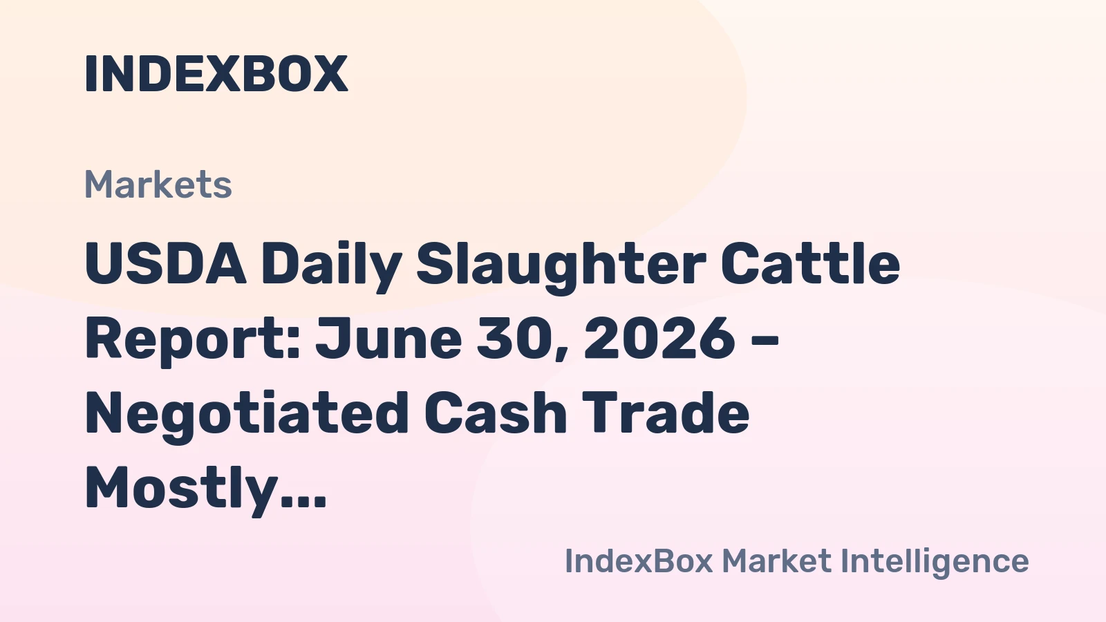 USDA Daily Slaughter Cattle Report: June 30, 2026 – Negotiated Cash Trade Mostly Inactive