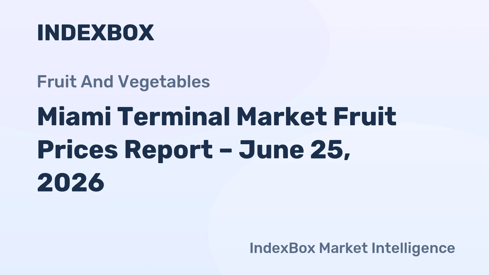 Miami Terminal Market Fruit Prices Report – June 25, 2026
