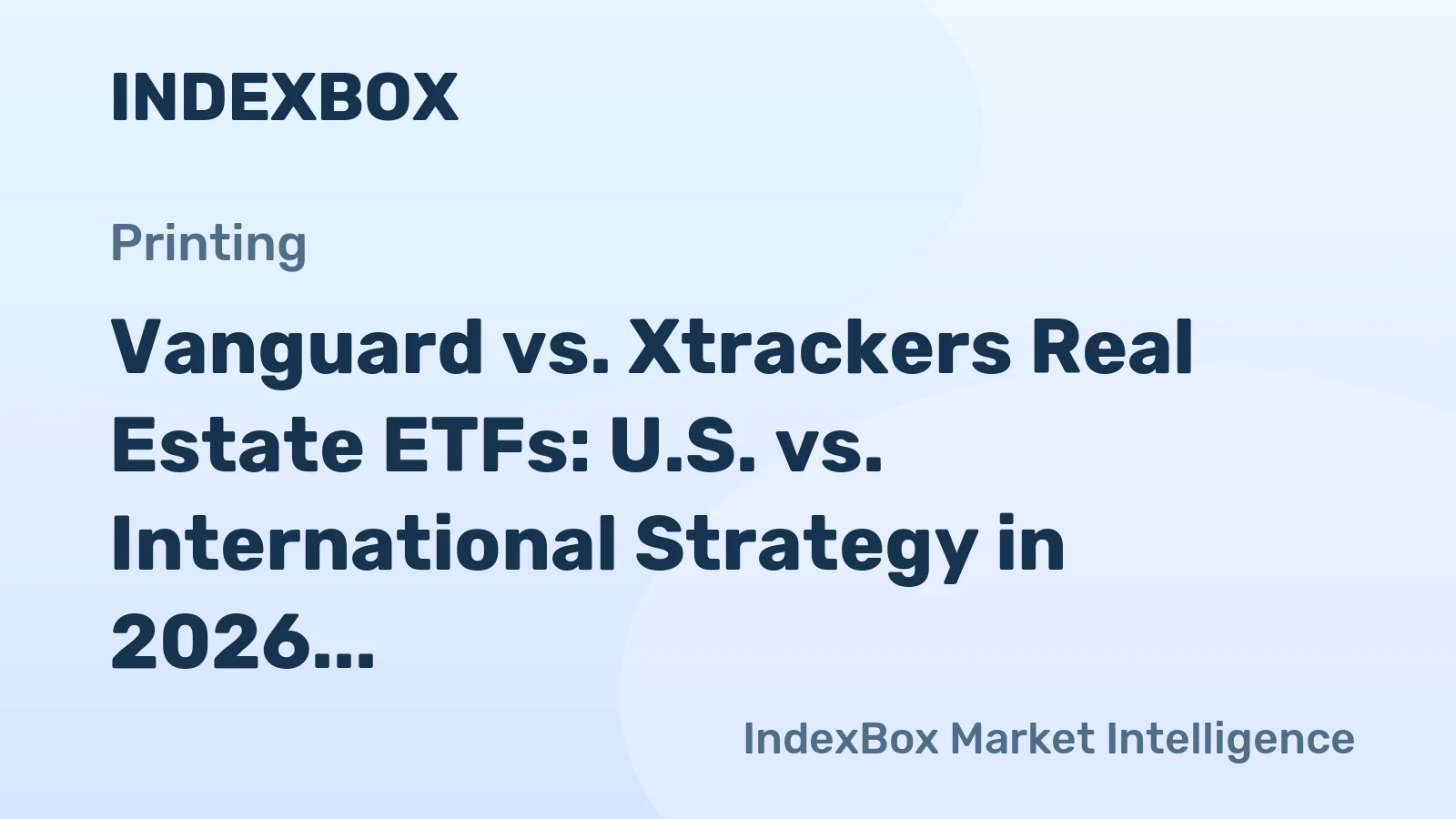 Vanguard vs. Xtrackers Real Estate ETFs: U.S. vs. International Strategy in 2026