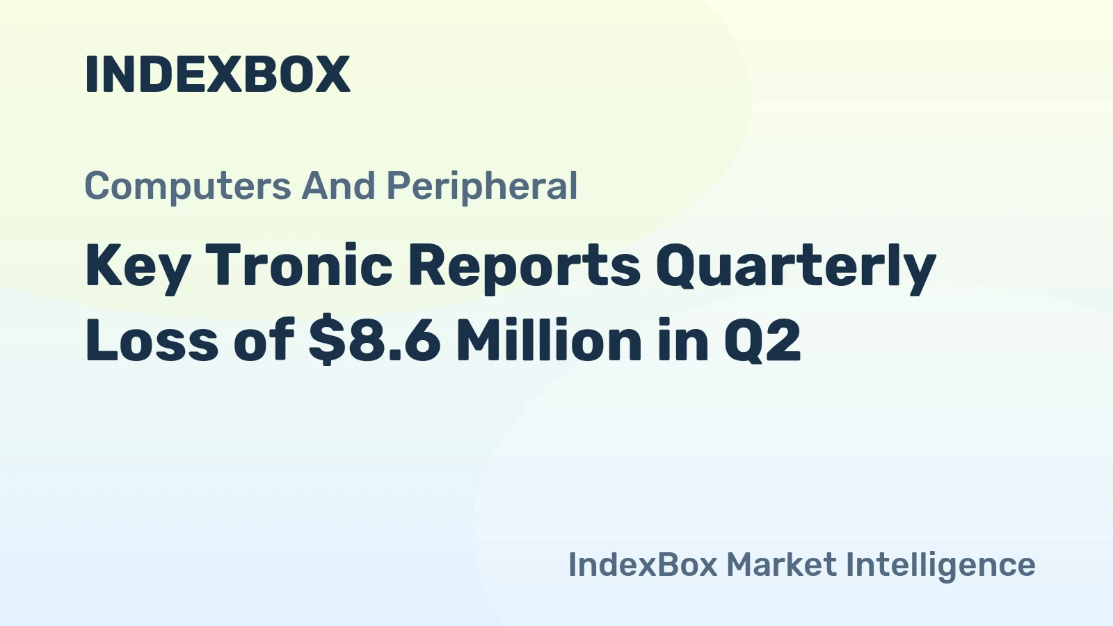 Key Tronic Reports Quarterly Loss of $8.6 Million in Q2