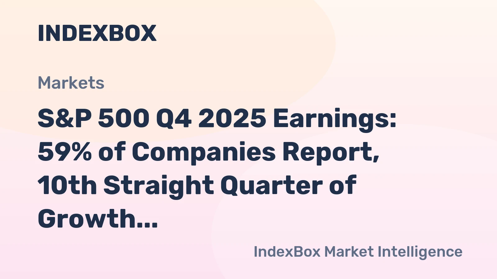S&P 500 Q4 2025 Earnings: 59% of Companies Report, 10th Straight Quarter of Growth