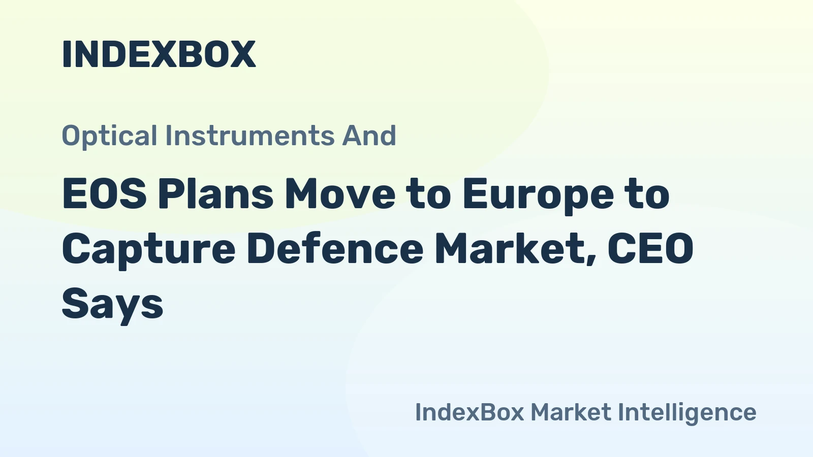 EOS Plans Move to Europe to Capture Defence Market, CEO Says