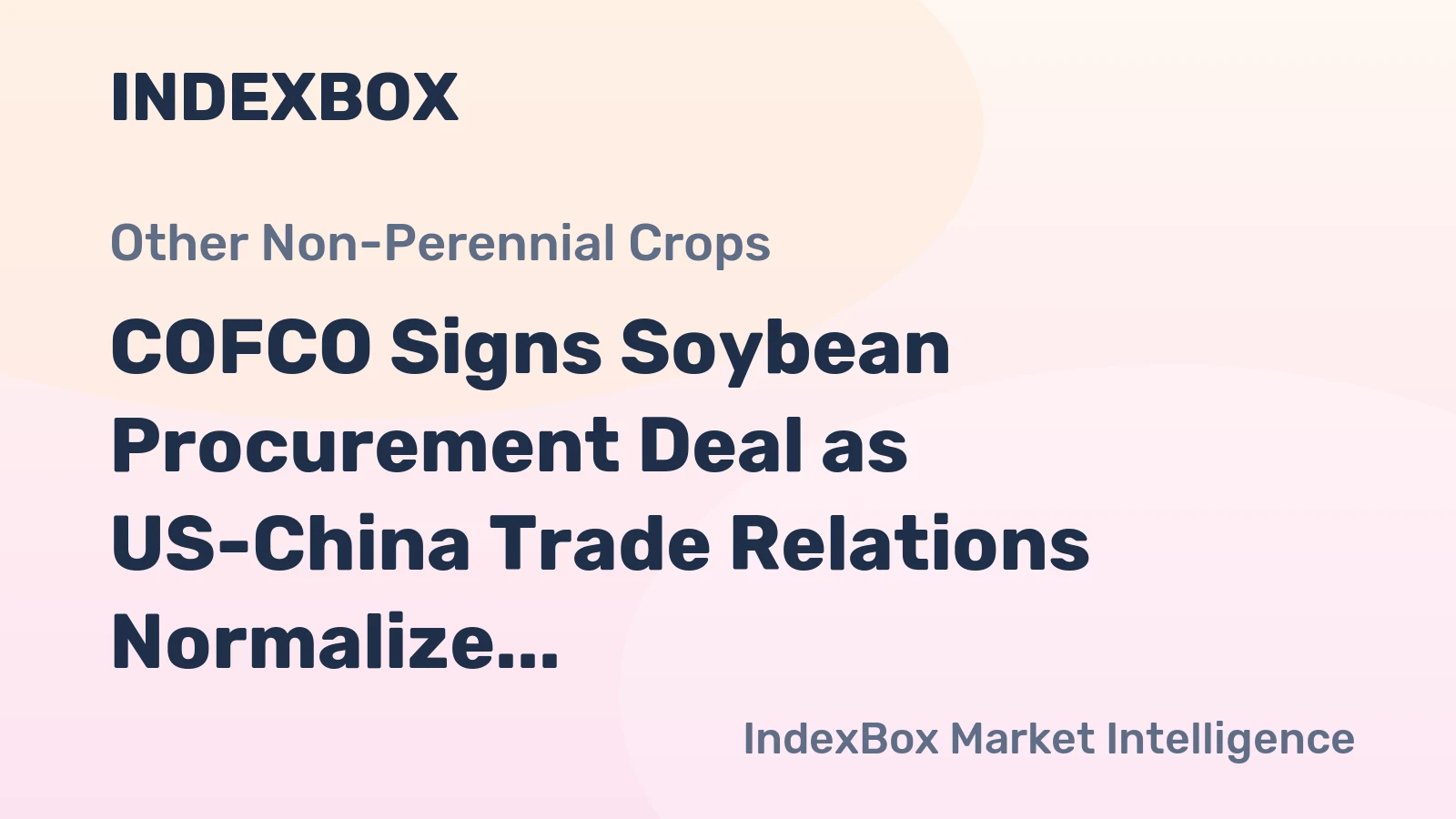 COFCO Signs Soybean Procurement Deal as US-China Trade Relations Normalize