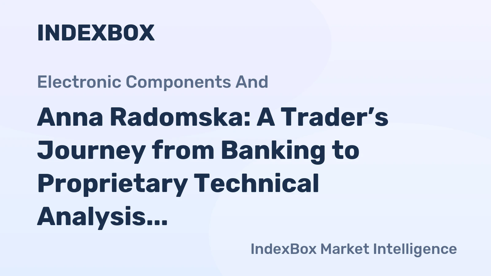 Anna Radomska: A Trader’s Journey from Banking to Proprietary Technical Analysis