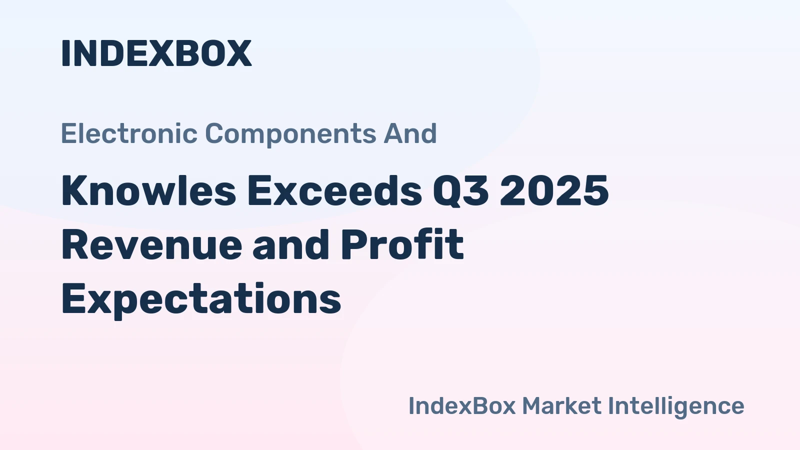 Knowles Exceeds Q3 2025 Revenue and Profit Expectations
