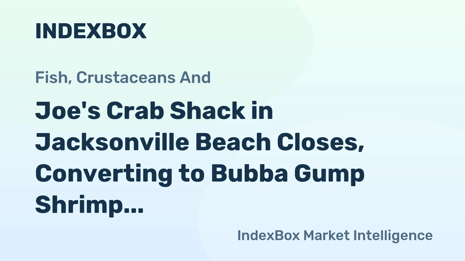Joe's Crab Shack in Jacksonville Beach Closes, Converting to Bubba Gump Shrimp Co.