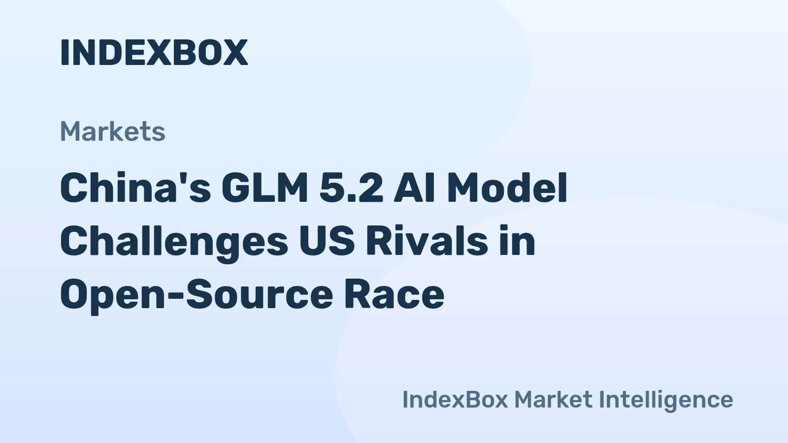 China's GLM 5.2 AI Model Challenges US Rivals in Open-Source Race