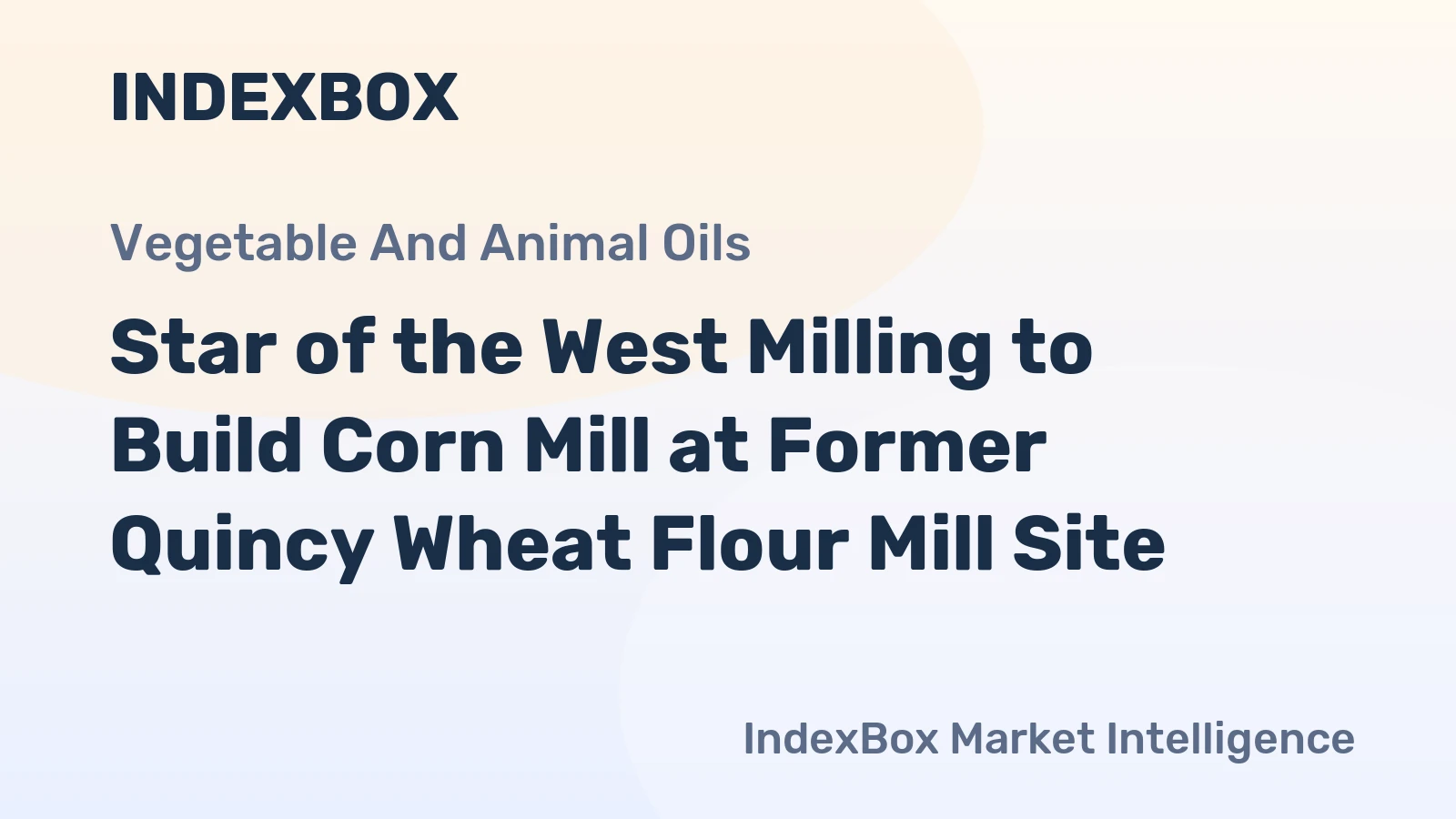 Star of the West Milling to Build Corn Mill at Former Quincy Wheat Flour Mill Site