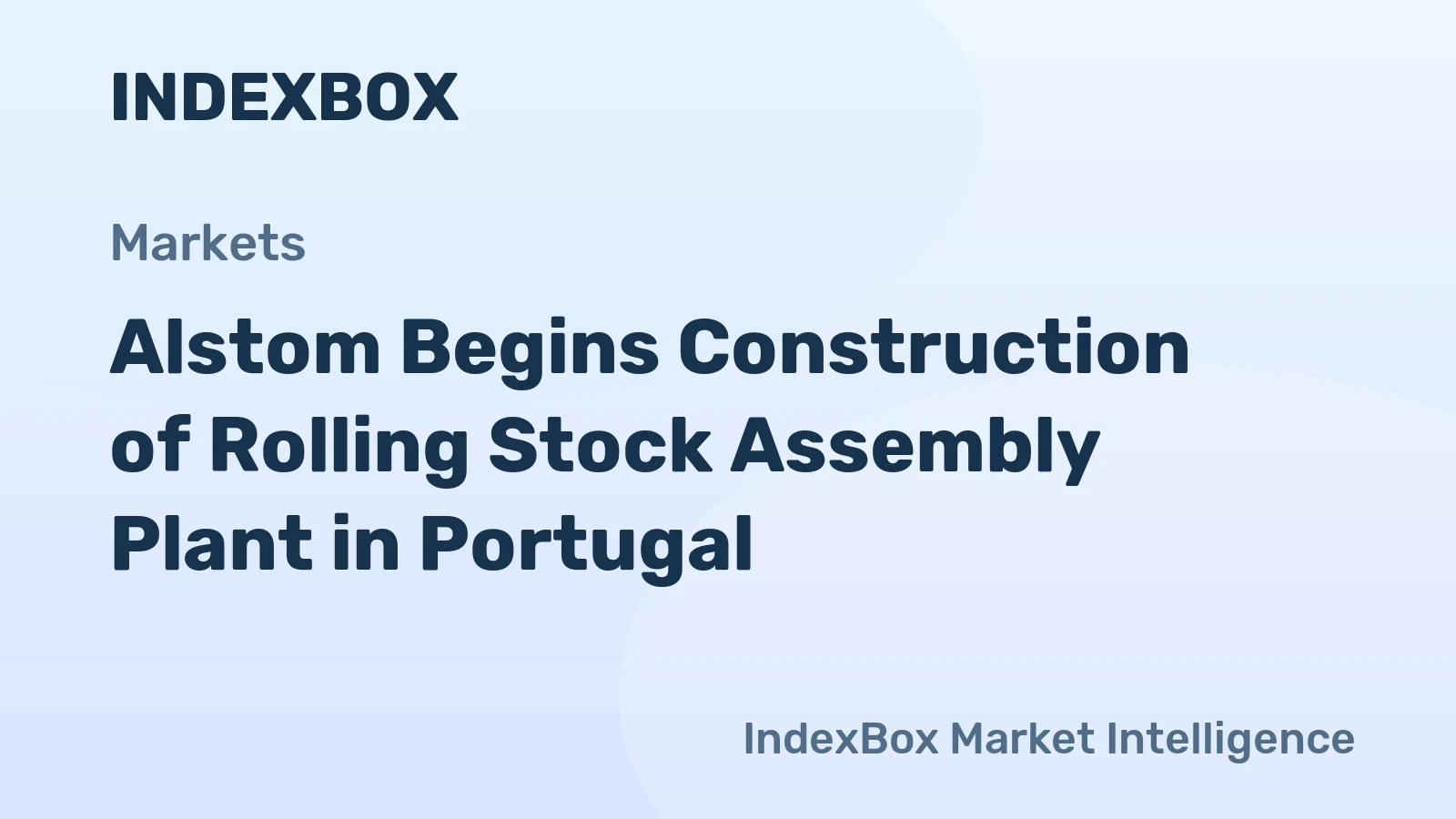 Alstom Begins Construction of Rolling Stock Assembly Plant in Portugal
