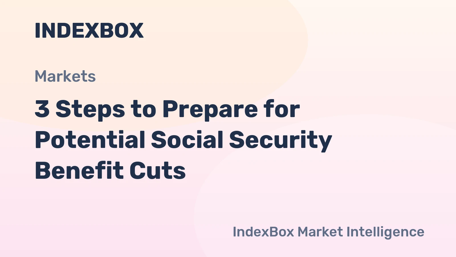 3 Steps to Prepare for Potential Social Security Benefit Cuts