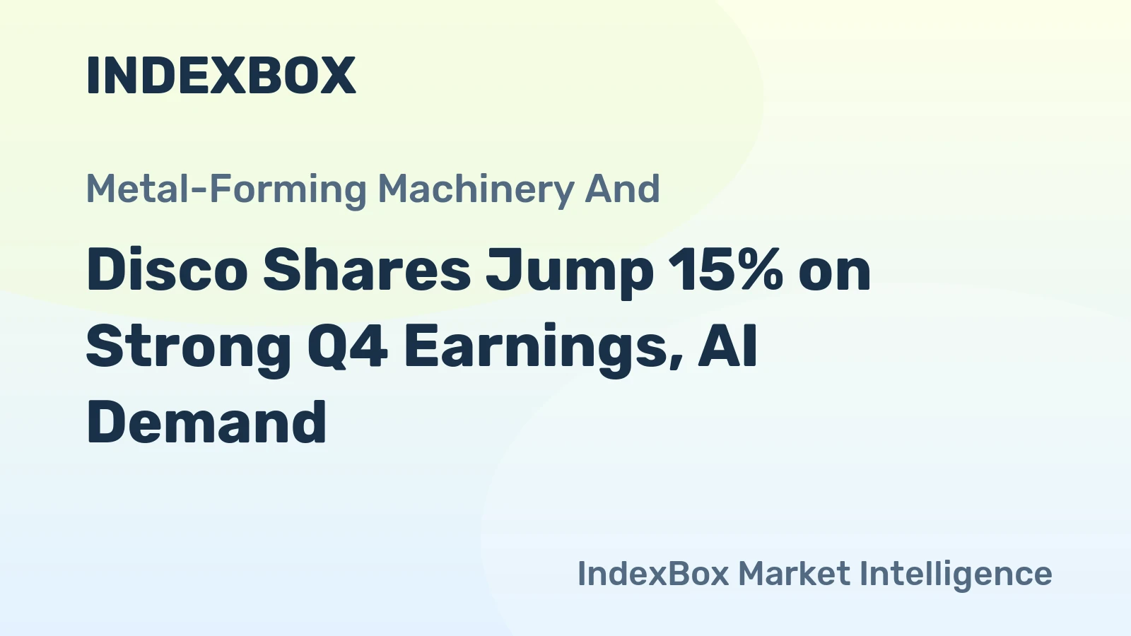 Disco Shares Jump 15% on Strong Q4 Earnings, AI Demand