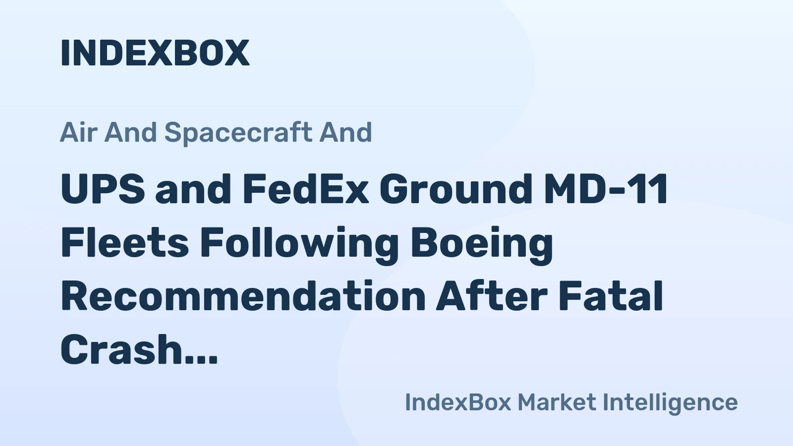 UPS and FedEx Ground MD-11 Fleets Following Boeing Recommendation After Fatal Crash